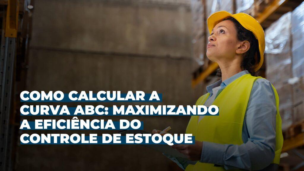 Como Calcular a Curva ABC: Maximizando a Eficiência do Controle de ...